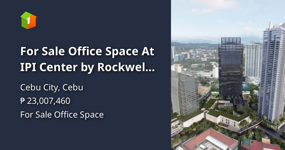 For Sale Office Space At IPI Center by Rockwell Cebu City [Commercial ...