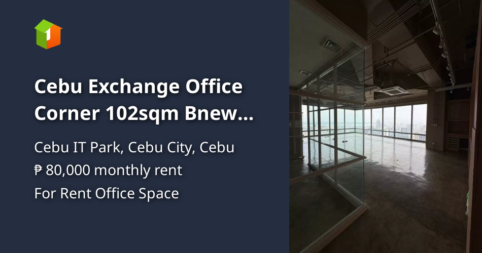 Cebu Exchange Office Corner 102sqm Bnew Semifit Cebu IT Park ...
