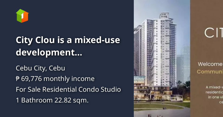 City Clou is a mixed-use development condominium in Midtown Cebu City ...