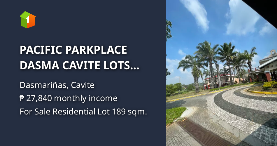 PACIFIC PARKPLACE DASMA CAVITE LOTS FOR SALE [Lots 🚜] (February 2023 ...