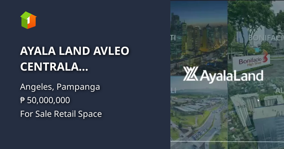 AYALA LAND AVLEO CENTRALA COMMERCIAL SPACE in Angles Pampanga for Sale ...