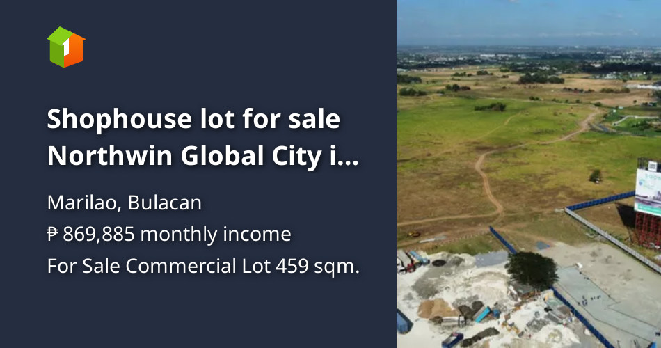Shophouse lot for sale Northwin Global City in Bulacan along NLEX [Lots ...