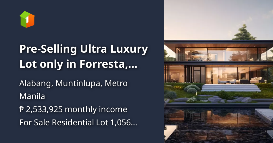 Pre-Selling Ultra Luxury Lot only in Forresta, Villar City in Alabang ...