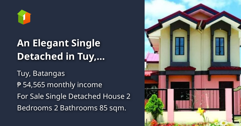 An Elegant Single Detached in Tuy, Batangas [Houses and Lots 🏘️] (April ...
