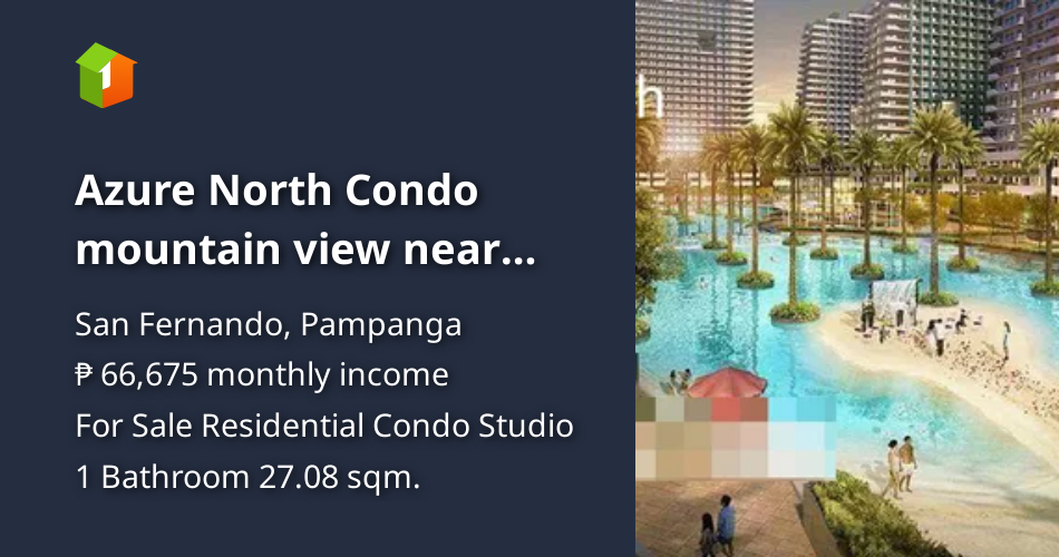 Azure North Condo mountain view near Nlex Highway good for investment ...
