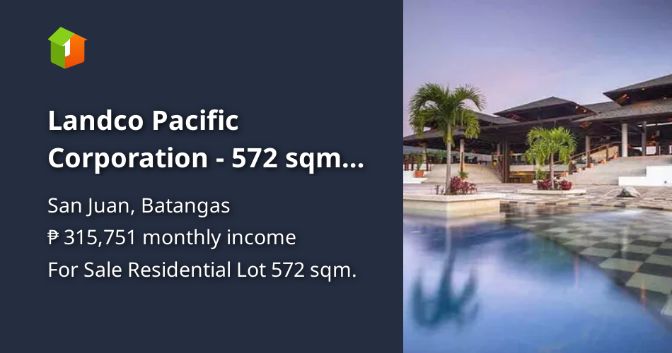 Landco Pacific Corporation - 572 sqm Residential Lot For Sale in Playa ...