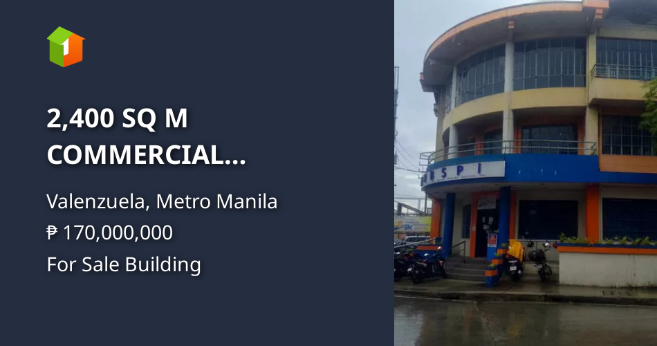 2,400 SQ M COMMERCIAL BUILDING M. H. DEL PILAR, BRGY. ARKONG BATO ...