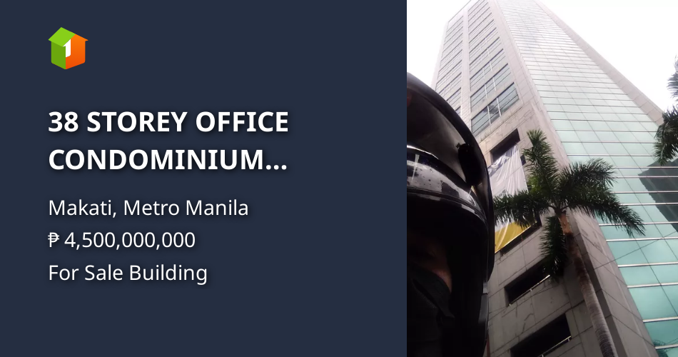 38 STOREY OFFICE CONDOMINIUM BUILDING FOR SALE IN MAKATI.CBD ...