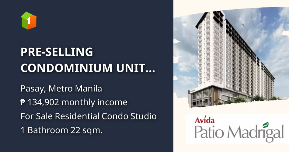 PRE-SELLING CONDOMINIUM UNITS IN PATIO MADRIGAL [Condos 🏙️] (October ...