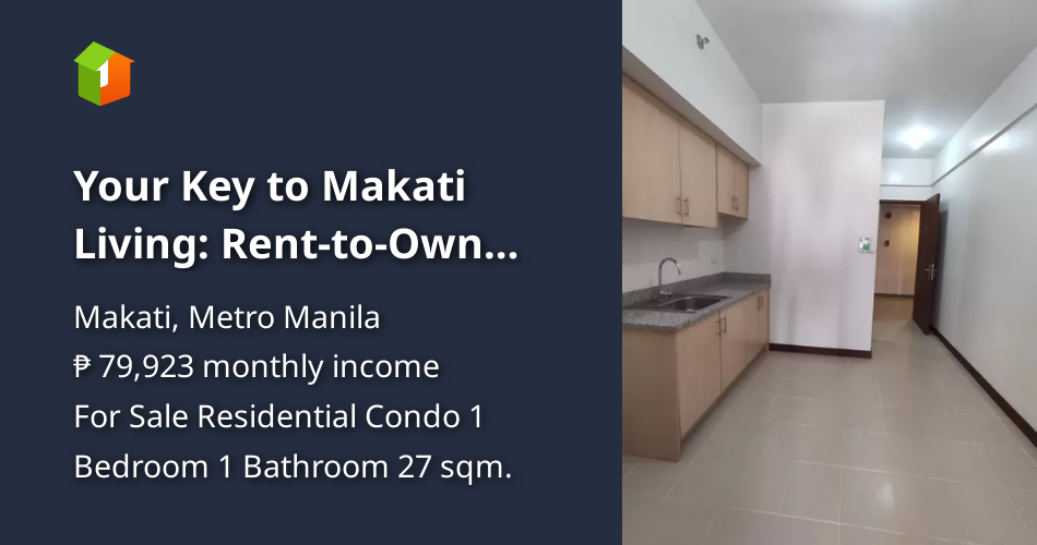 Your Key to Makati Living: Rent-to-Own Condo Titles Ready [Condos 🏙️ ...