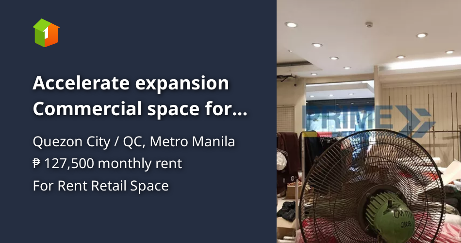 Accelerate expansion Commercial space for lease, Quezon City |150 sqm ...