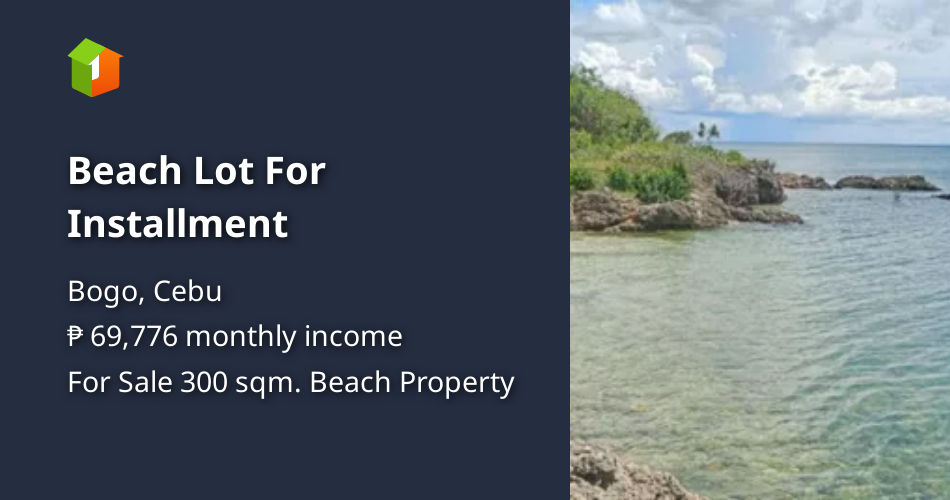 Beach Lot For Installment [Beach Properties 🏖️] (July 2025) in Bogo ...