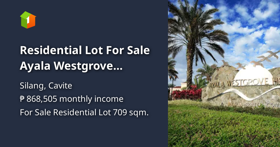 Residential Lot For Sale Ayala Westgrove Heights Ayala Land Premier ...