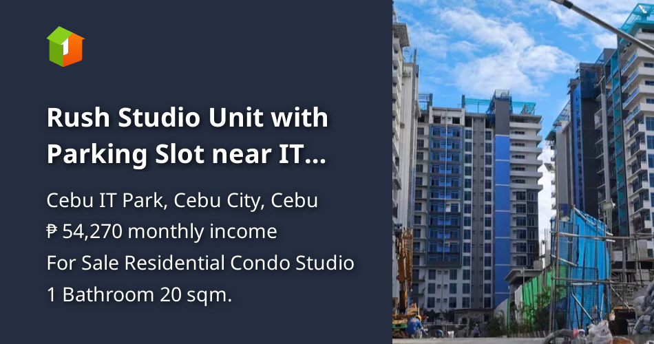 Rush Studio Unit with Parking Slot near IT Park Cebu City Brand New ...